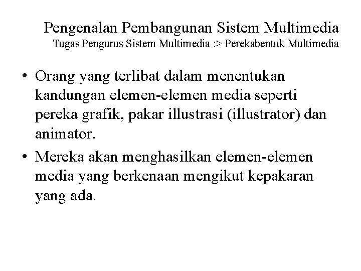 BAB 1 PENGENALAN PEMBANGUNAN SISTEM MULTIMEDIA Pengenalan Pembangunan