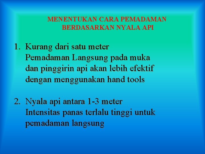 METODE PEMADAMAN KEBAKARAN HUTAN BRIGDALKARHUT DAOPS LAHAT Kementrian