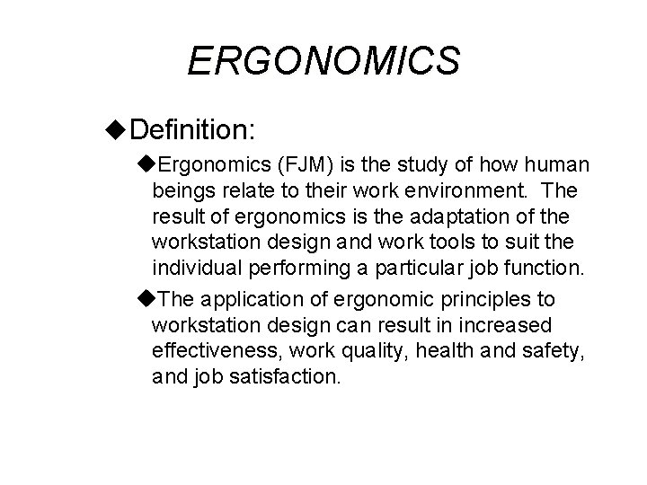 ERGONOMICS Desinging the relationship between the job and