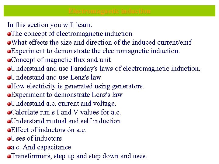 Electromagnetic induction In this section you will learn