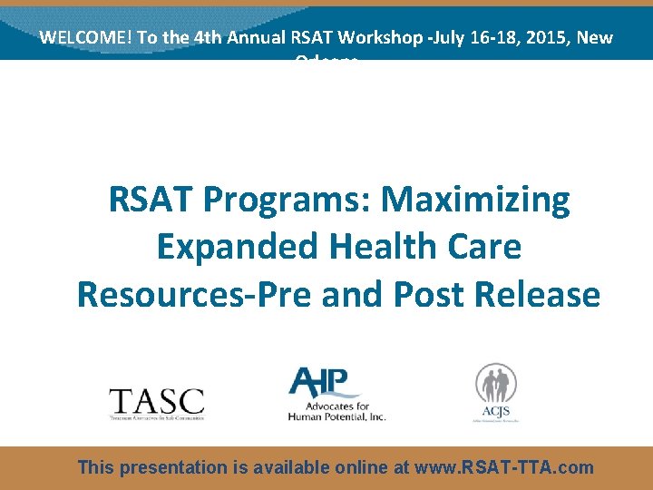 WELCOME To the 4 th Annual RSAT Workshop