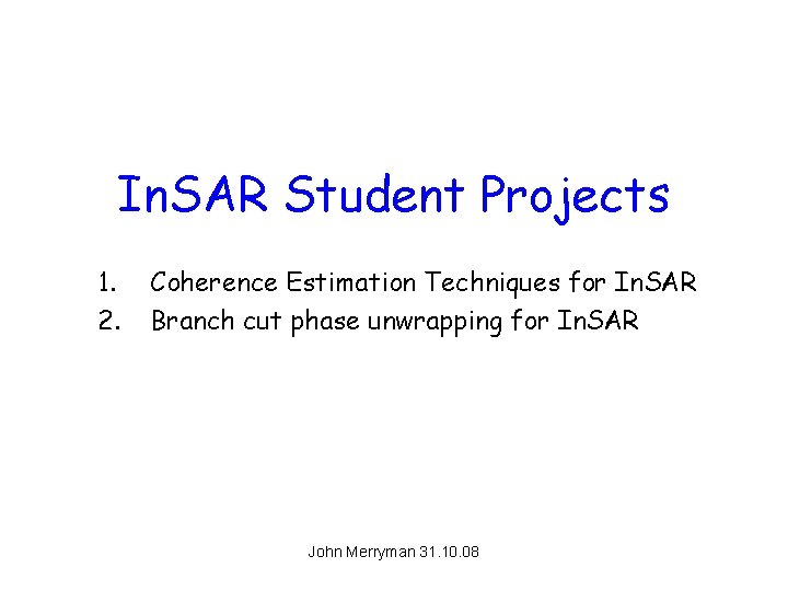 In SAR Student Projects 1 2 Coherence Estimation