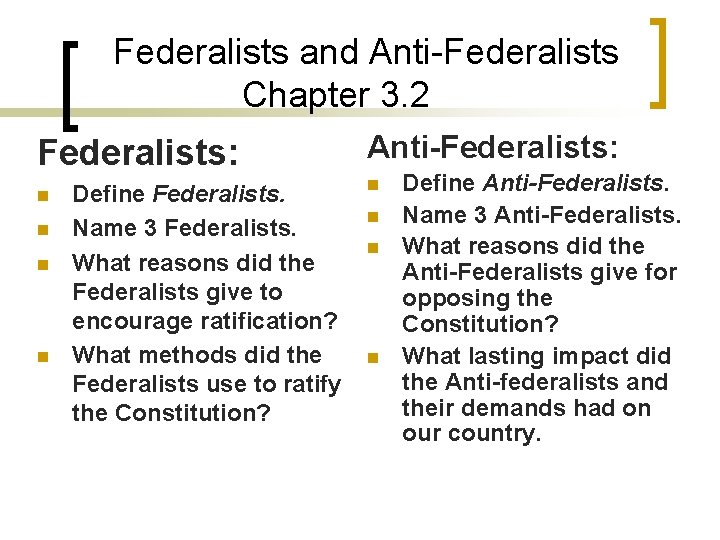 Federalists and AntiFederalists Chapter 3 2 Federalists n
