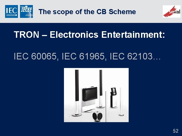 IEC SYSTEM OF CONFORMITY ASSESSMENT SCHEMES FOR ELECTROTECHNICAL