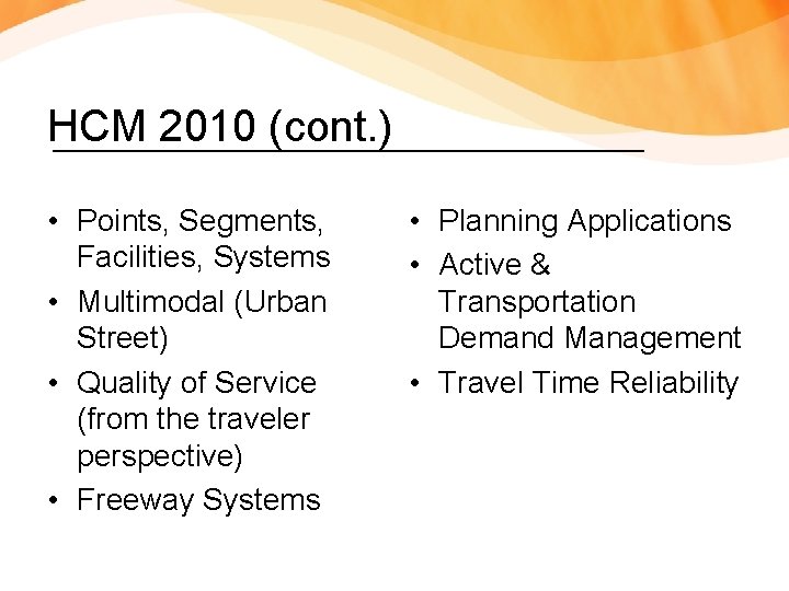 Highway Capacity Manual Highway Capacity Manual HCM Most