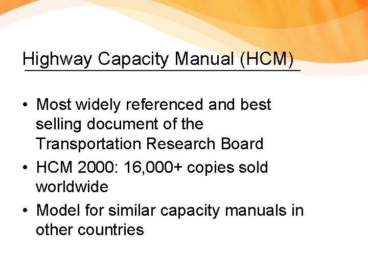 Highway Capacity Manual Highway Capacity Manual HCM Most