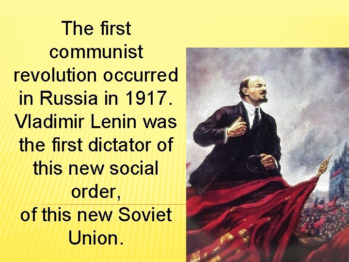 The first communist revolution occurred in Russia in