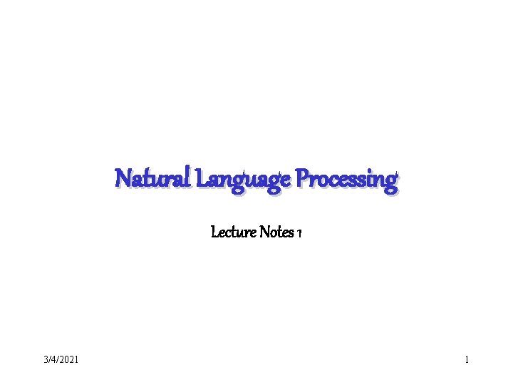 Natural Language Processing Lecture Notes 1 342021 1