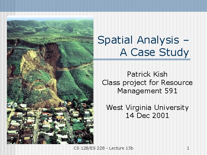 Spatial Analysis A Case Study Patrick Kish Class