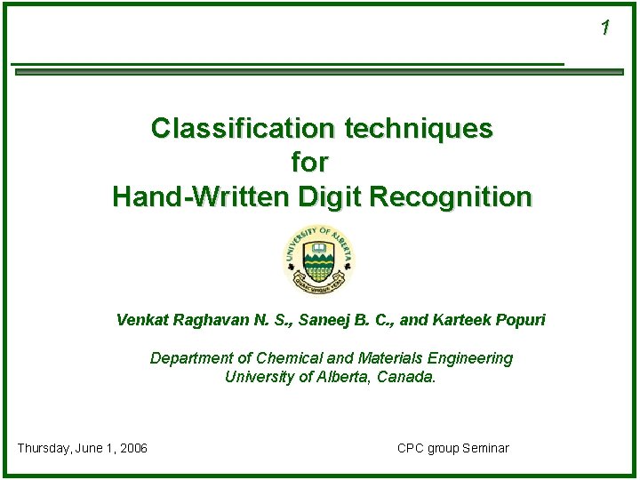 1 Classification techniques for HandWritten Digit Recognition Venkat