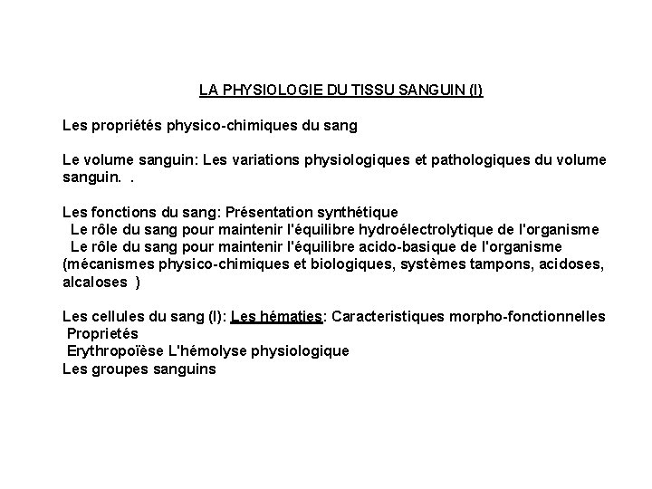 LA PHYSIOLOGIE DU TISSU SANGUIN Le 3 ime