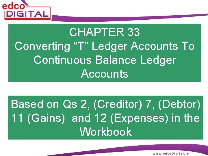 CHAPTER 33 Converting T Ledger Accounts To Continuous