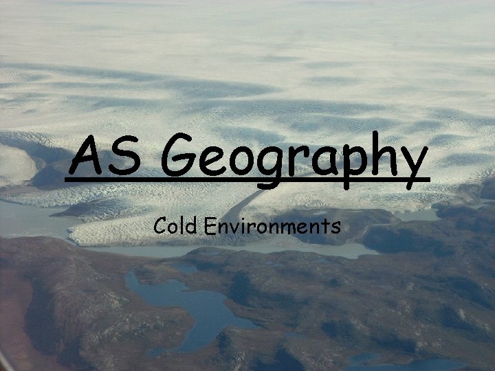 AS Geography Cold Environments True or False 1