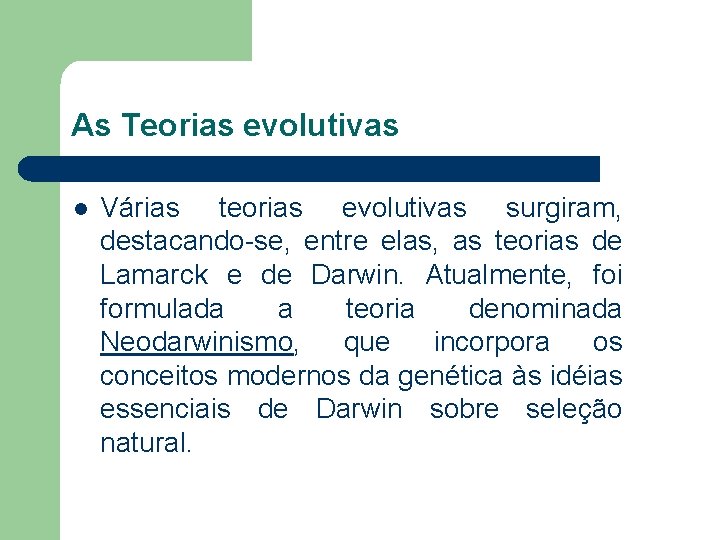 EVOLUO DOS SERES VIVOS As Teorias evolutivas l