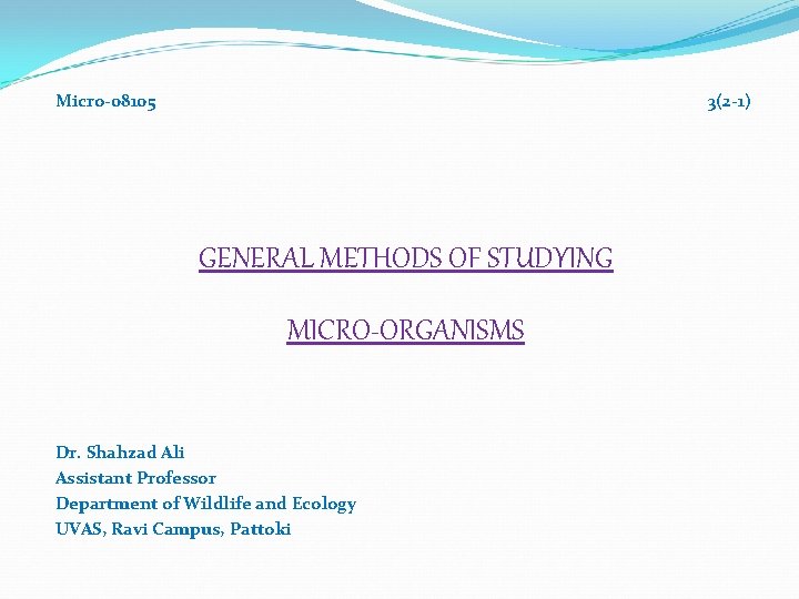 Micro08105 32 1 GENERAL METHODS OF STUDYING MICROORGANISMS