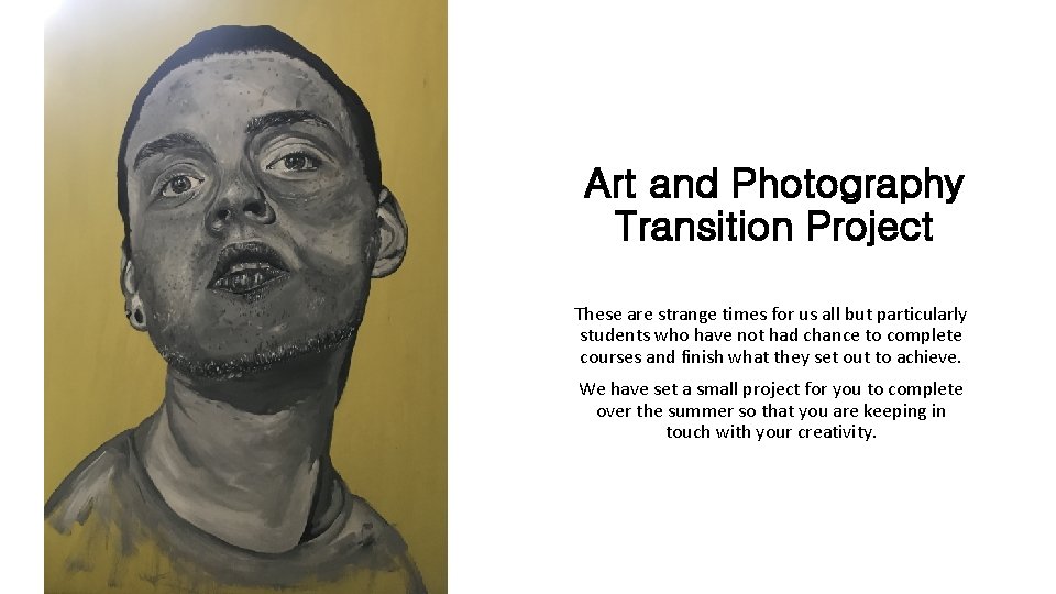 Art and Photography Transition Project These are strange