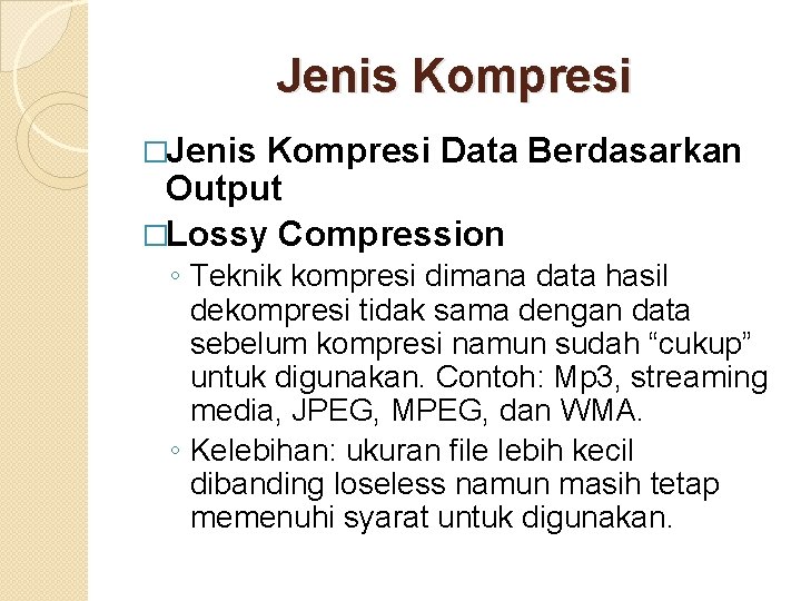 KOMPRESI DAN TEKS KOMPRESI DATA Kompresi berarti memampatkanmengecilkan