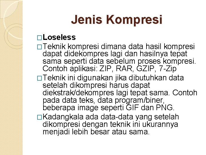 KOMPRESI DAN TEKS KOMPRESI DATA Kompresi berarti memampatkanmengecilkan