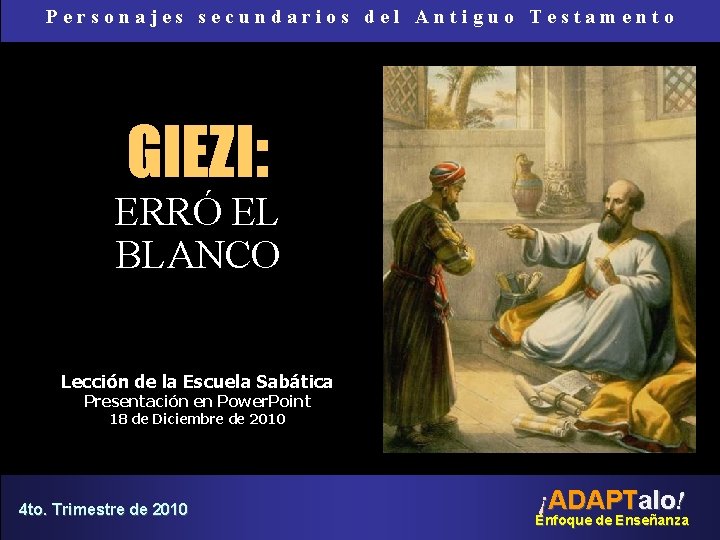 Personajes secundarios del Antiguo Testamento GIEZI ERR EL