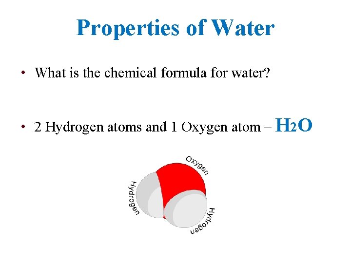 Properties of Water Properties of Water What is