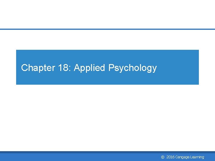 Chapter 18 Applied Psychology 2016 Cengage Learning Industrial