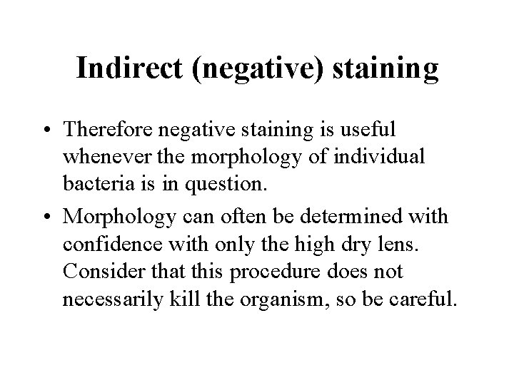 Indirect negative staining Most biological materials show little
