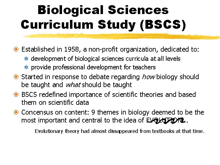 Biological Sciences Curriculum Study BSCS Established in 1958