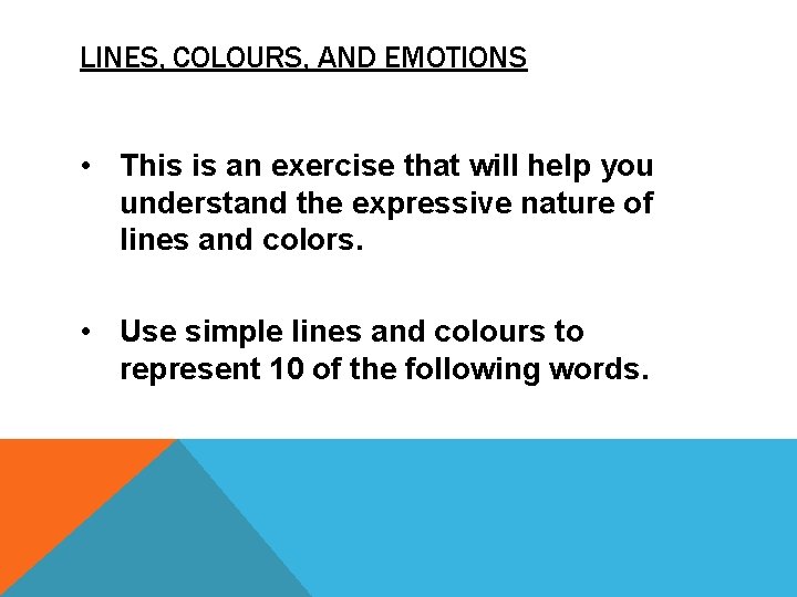 LINES COLOURS AND EMOTIONS This is an exercise