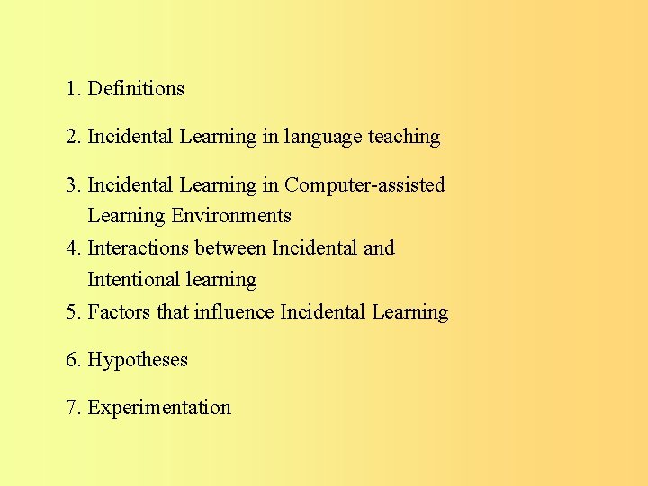 Incidental Learning in different Pedagogical Approaches 1 Definitions