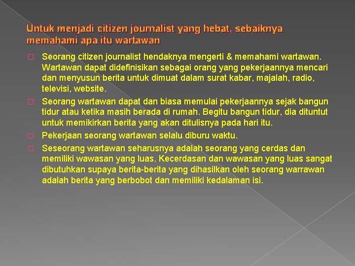 MEMAHAMI WARTAWAN DAN CARA KERJANYA Untuk menjadi citizen