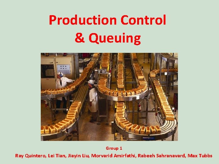 Production Control Queuing Group 1 Ray Quintero Lei