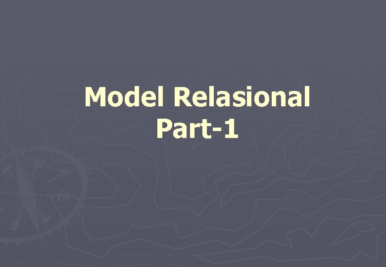 Model Relasional Part1 Review Pertemuan 3 Beberapa fitur