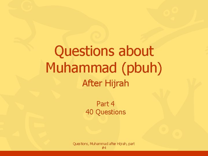 Questions about Muhammad pbuh After Hijrah Part 4