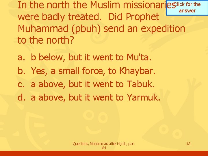 Questions about Muhammad pbuh After Hijrah Part 4