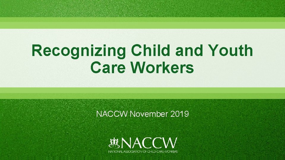 Recognizing Child and Youth Care Workers NACCW November