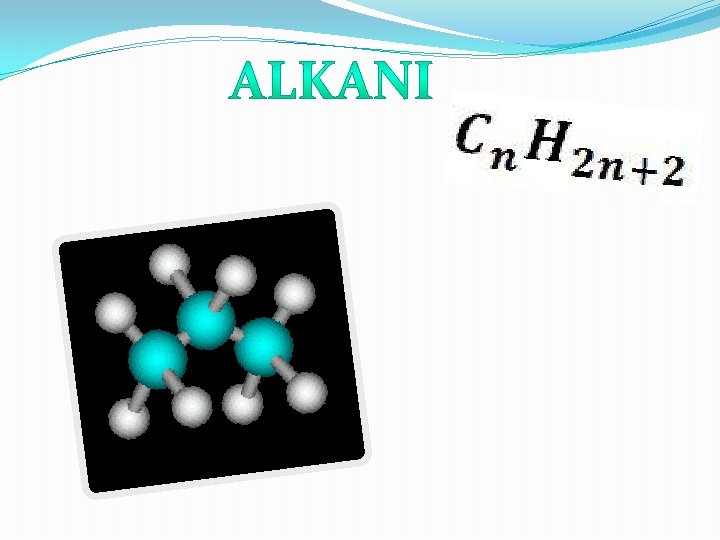 Alkani ili parafini su zasiceni ugljovodonici I alifaticna