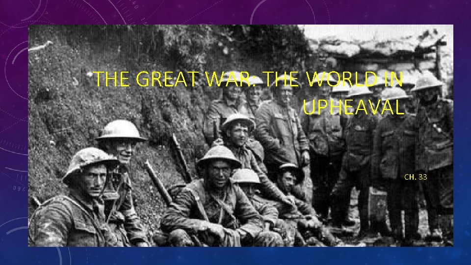THE GREAT WAR THE WORLD IN UPHEAVAL CH