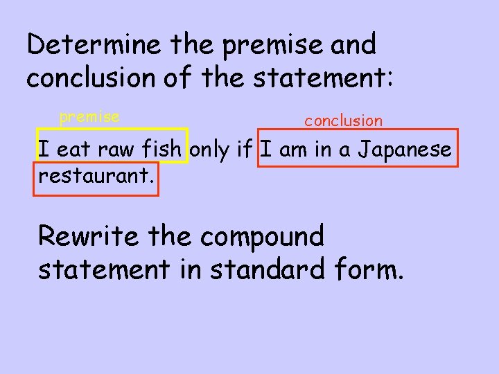 More on Conditionals Objectives Write the converse inverse