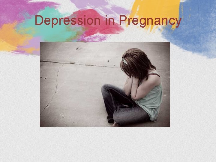 Depression in Pregnancy A Mothers Mental Health Toolkit