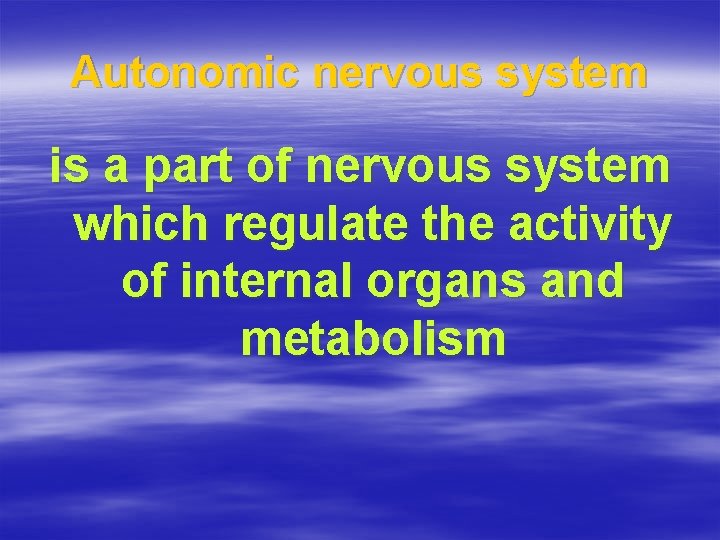 The autonomic nervous system Anatomy Functions The symptoms