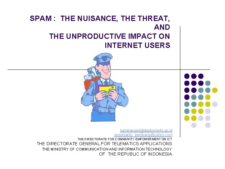 SPAM THE NUISANCE THE THREAT AND THE UNPRODUCTIVE