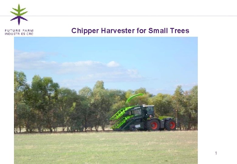 Chipper Harvester for Small Trees 1 Mallee Eucalypt