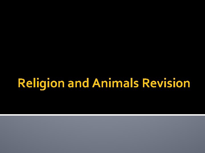 Religion and Animals Revision Differences between humans and