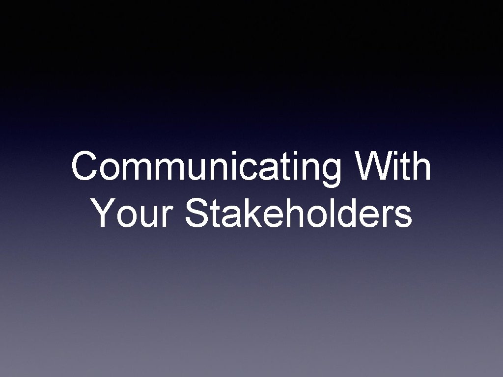 3 Keys To Better Stakeholder Management Dave Wakeman