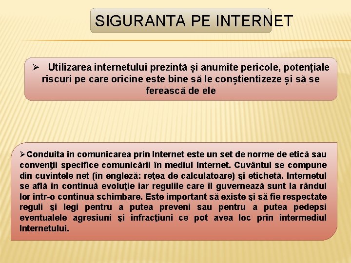SIGURANTA PE INTERNET Utilizarea internetului prezint i anumite