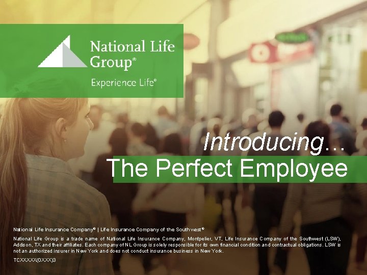 Introducing The Perfect Employee National Life Insurance Company