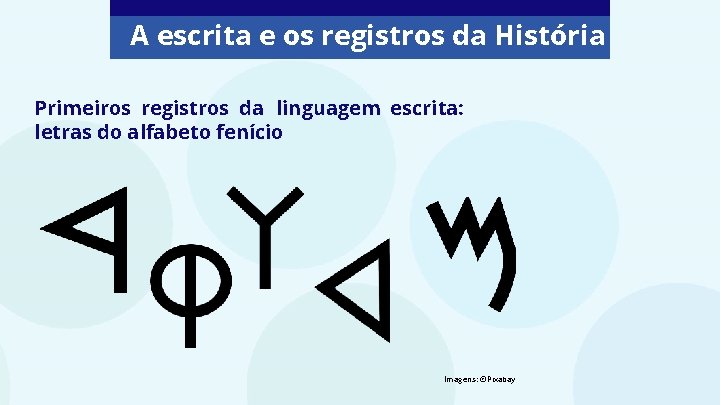 A escrita e os registros da Histria Primeiros