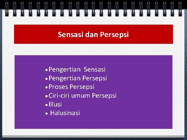 Sensasi dan Persepsi Pengertian Sensasi Pengertian Persepsi Proses