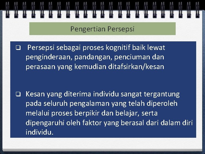 Sensasi dan Persepsi Pengertian Sensasi Pengertian Persepsi Proses