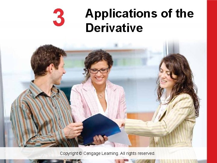 3 Applications of the Derivative Copyright Cengage Learning